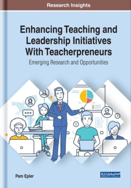 Enhancing Teaching and Leadership Initiatives With Teacherpreneurs ...