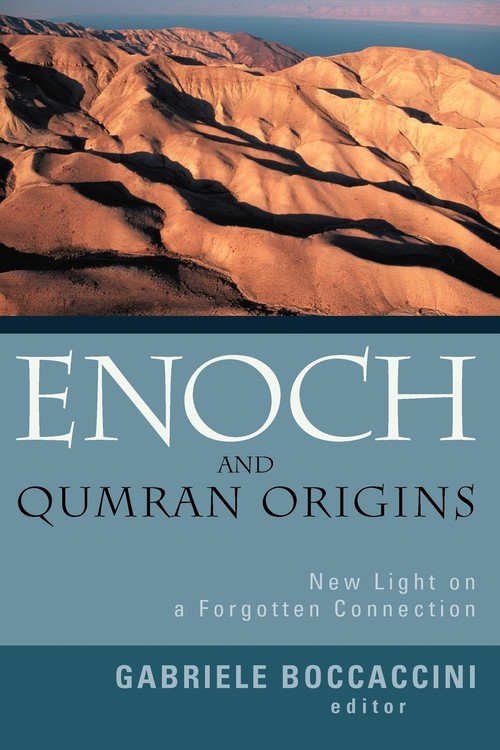 Enoch and Qumran Origins: New Light on a Forgotten Connection ...