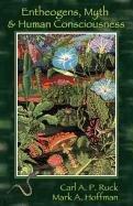 Entheogens, Myth, and Human Consciousness - Ruck Carl | Książka w Empik