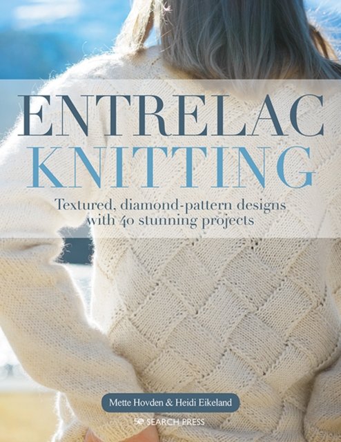 Entrelac Knitting. Textured, Diamond-Pattern Designs with 40 Stunning ...