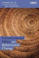 Environmental Ethics and Behavioural Change - Franks Benjamin | Książka ...