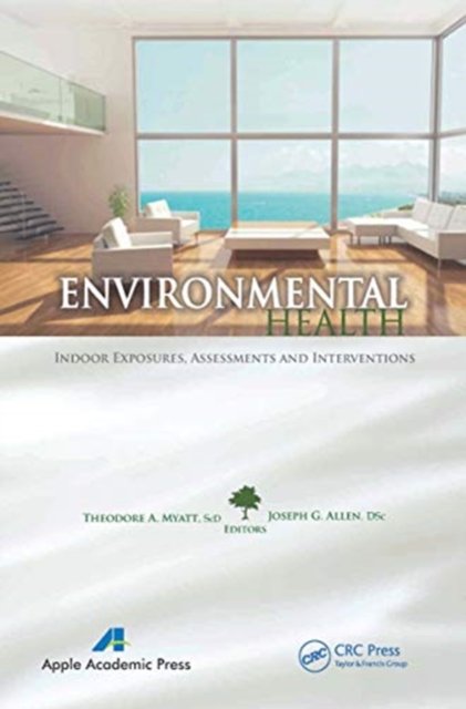 Environmental Health. Indoor Exposures, Assessments and Interventions ...