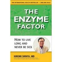 Enzyme Factor: Diet for the Future That Will Prevent Heart Disease ...