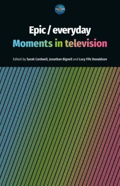 Epic / Everyday: Moments in Television - Manchester University Press | Książka w Empik