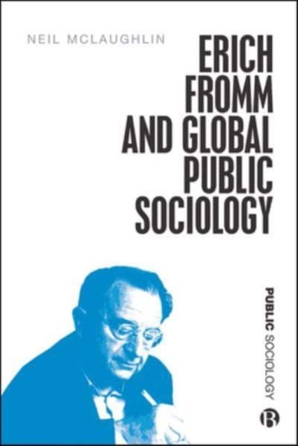 Erich Fromm and Global Public Sociology - Opracowanie zbiorowe | Książka w Empik