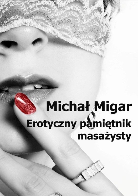 Erotyczny pamiętnik masażysty - ebook mobi - Migar Michał | Ebook Sklep ...