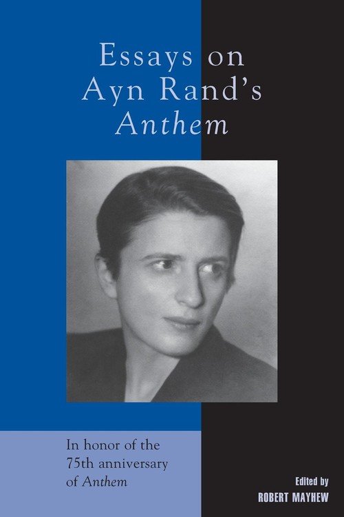 ESSAYS ON AYN RANDS ANTHEM PB - Rowman & Littlefield Publishing Group ...