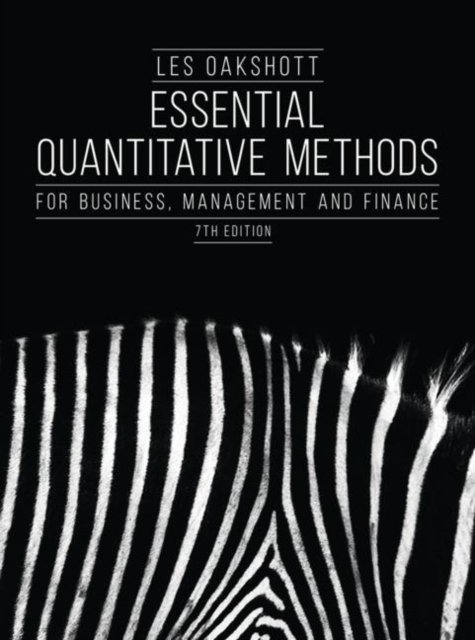 Essential Quantitative Methods: For Business, Management and Finance ...