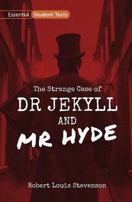 Essential Student Texts: The Strange Case of Dr Jekyll and Mr Hyde ...