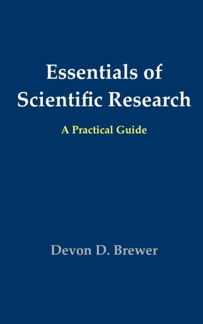 Essentials of Scientific Research: A Practical Guide - Devon D Brewer | Książka w Empik