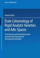 Étale Cohomology of Rigid Analytic Varieties and Adic Spaces - Huber ...