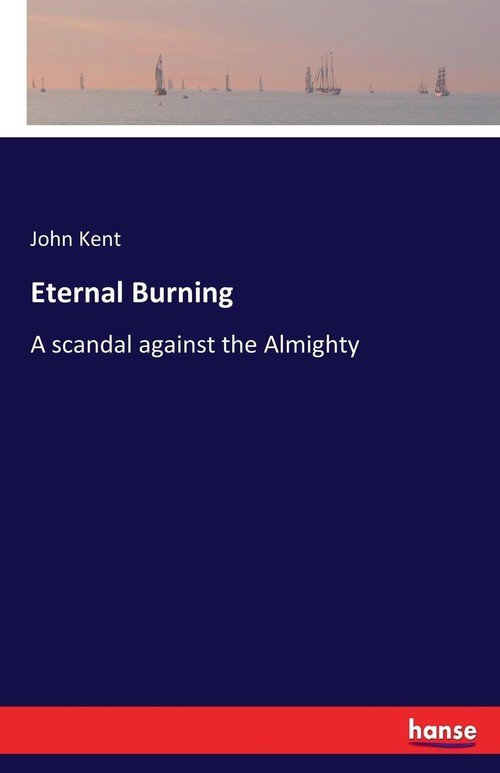 Eternal Burning - Kent John | Książka w Empik