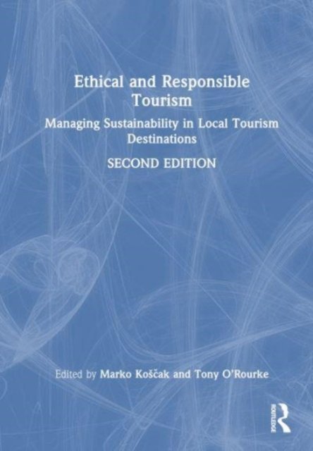 Ethical and Responsible Tourism: Managing Sustainability in Local ...