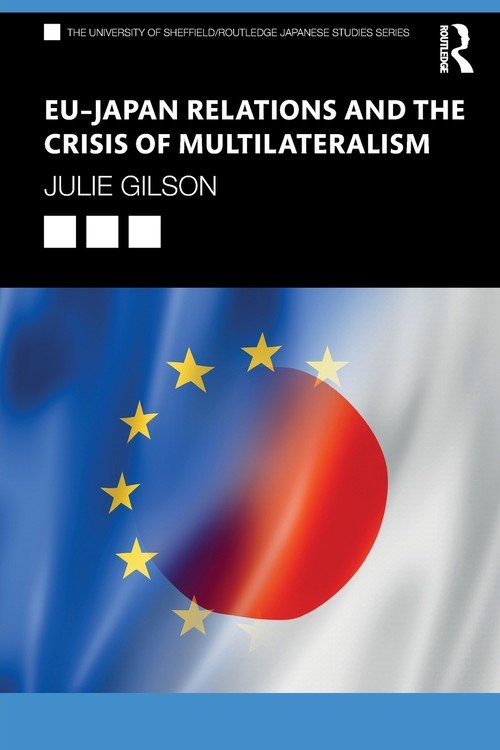 EU-Japan Relations and the Crisis of Multilateralism - W opisie | Książka w Empik