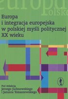 Europa i Integracja Europejska w Polskiej Myśli Politycznej XX Wieku ...