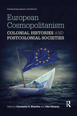 European Cosmopolitanism: Colonial Histories and Postcolonial Societies - Gurminder Bhambra ...