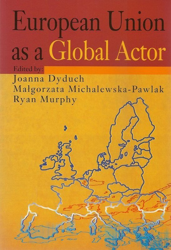 European Union as a Global Actor - Opracowanie zbiorowe | Książka w Empik
