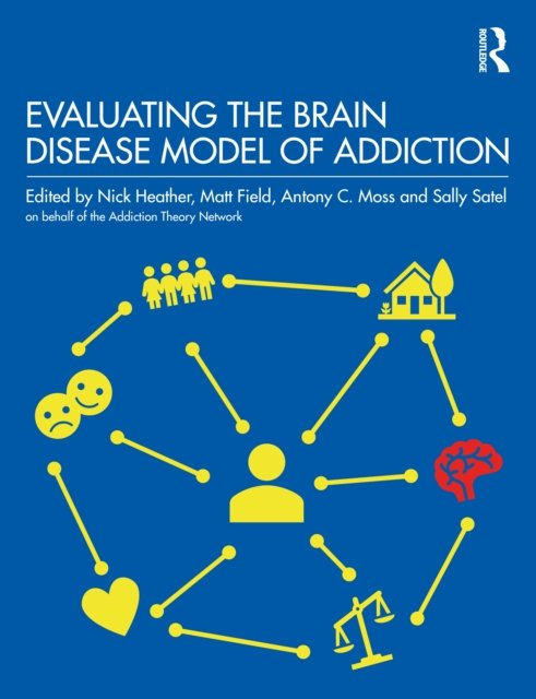 Evaluating the Brain Disease Model of Addiction - Opracowanie zbiorowe ...