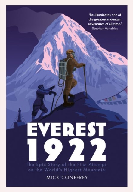 Everest 1922. The Epic Story of the First Attempt on the Worlds Highest ...