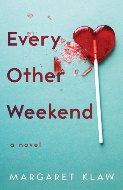 Every Other Weekend: A Novel - Margaret Klaw | Książka w Empik