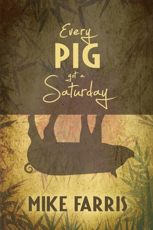 Every Pig Got a Saturday - Farris Mike | Książka w Empik