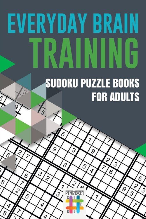 Everyday Brain Training Sudoku Puzzle Books For Adults Senor Sudoku Everyday Brain Training Sudoku Puzzle Books For Adults Senor Sudoku