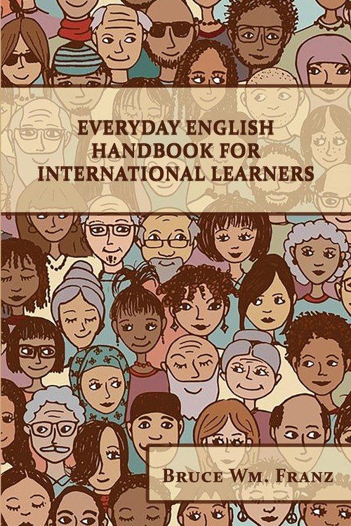 Everyday English Handbook for International Learners - Franz Bruce W ...