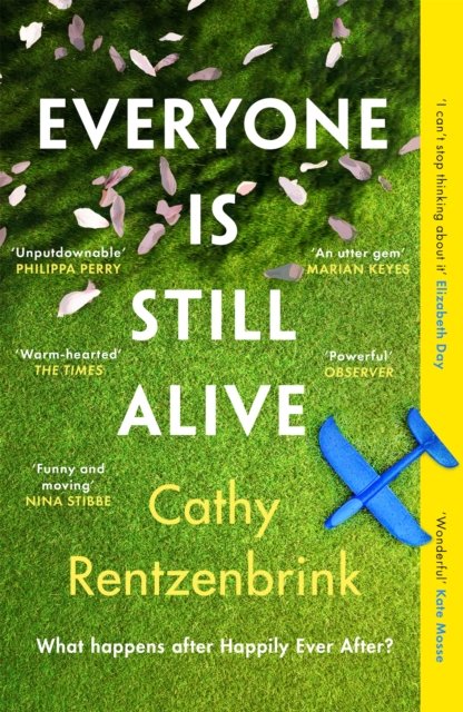 Everyone Is Still Alive: The funny and moving fiction debut from the ...