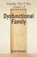 Everything I Need to Know I Learned in a Dysfunctional Family - Pollack ...