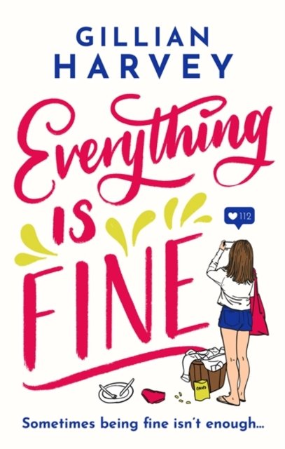 Everything is Fine: The funny, feel-good and uplifting page-turner you ...