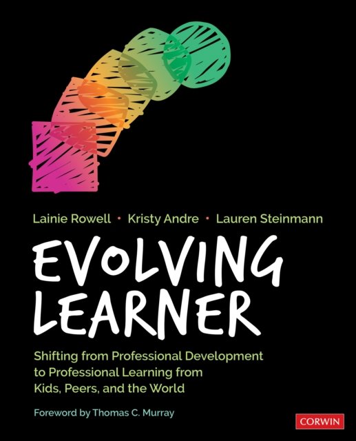 Evolving Learner: Shifting From Professional Development to ... Evolving Learner: Shifting From Professional Development to ...