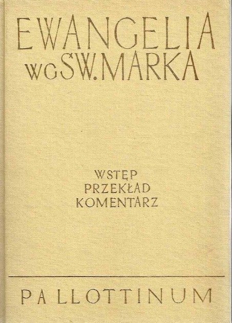 Ewangelia według św Marka Wstęp przekład komentarz - Opracowanie ...