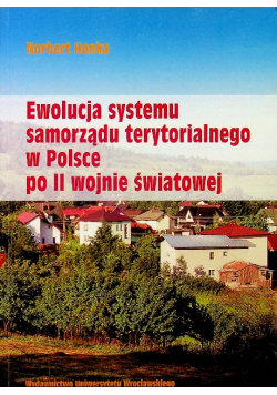 Ewolucja systemu samorządu terytorialnego w Polsce o II wojnie ...