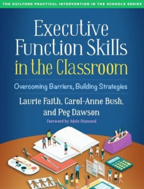 Executive Function Skills in the Classroom: Overcoming Barriers ...