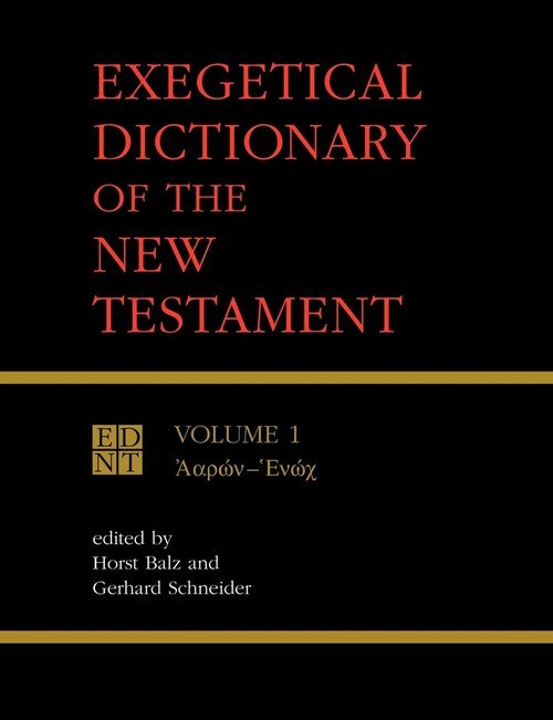 Exegetical Dictionary of the New Testament, Vol. 1 - Wm. B. Eerdmans ...