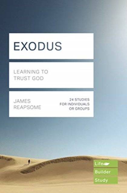 Exodus (Lifebuilder Study Guides): Learning to Trust God - James ...