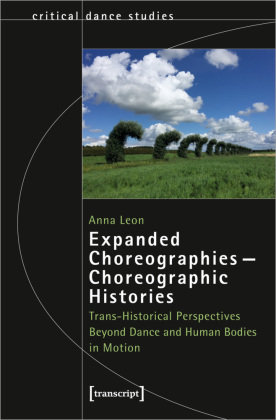 Expanded Choreographies - Choreographic Histories - transcript ...