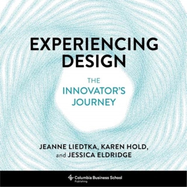 Experiencing Design: The Innovators Journey - Opracowanie zbiorowe ... Experiencing Design: The Innovators Journey - Opracowanie zbiorowe ...