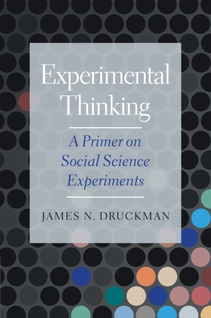 Experimental Thinking. A Primer on Social Science Experiments ...