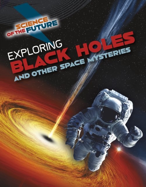 Exploring Black Holes and Other Space Mysteries - Jackson Tom | Książka ...