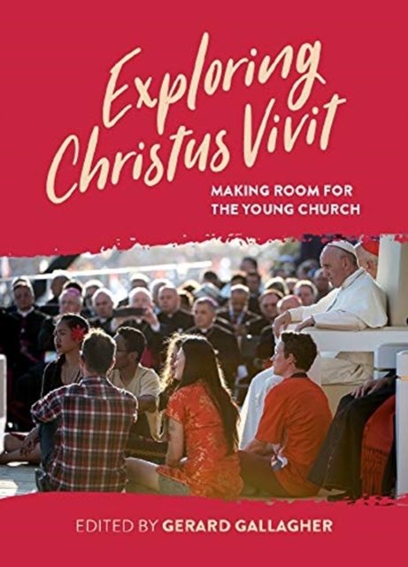 Exploring Christus Vivit: Making Room for the Young Church ...