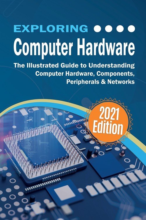 Exploring Computer Hardware - 2022 Edition - Kevin Wilson | Książka w Empik