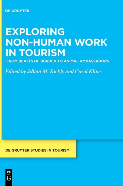 Exploring non-human work in tourism: From beasts of burden to animal ...