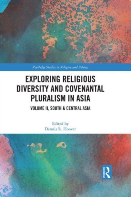 Exploring Religious Diversity and Covenantal Pluralism in Asia: Volume ...