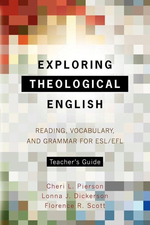 Exploring Theological English Teacher's Guide - Pierson Cheri L ...