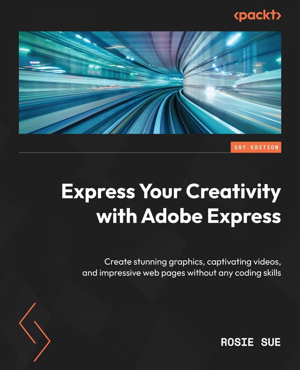Express Your Creativity with Adobe Express - ebook epub - Rosie Sue | Ebook Sklep EMPIK.COM