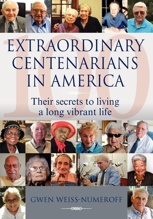 Extraordinary Centenarians in America - Gwen Weiss-Numeroff | Książka w ...