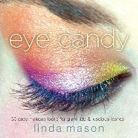 Eye Candy: 55 Easy Makeup Looks for Glam Lids and Luscious Lashes - Mason Linda | Książka w Empik
