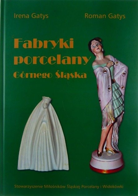 Fabryki porcelany Górnego Śląska - Opracowanie zbiorowe | Książka w Empik