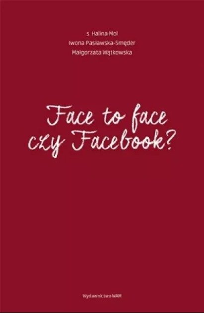 Face to face czy facebook - Opracowanie zbiorowe | Książka w Empik
